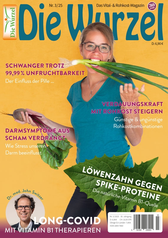 Die Wurzel Nr. 03/2025 - Livia Mayer und Dr. med. John Switzer ...
